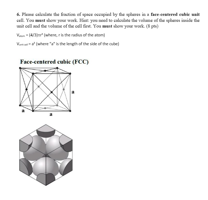 SOLVED: Please calculate the fraction of space occupied by the spheres in a face-centered cubic ...