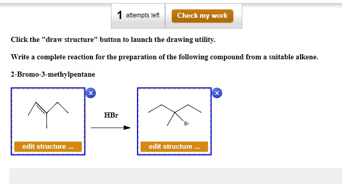 SOLVED: attempts lei Check my work Click the draw structure button to launch the drawing utility ...