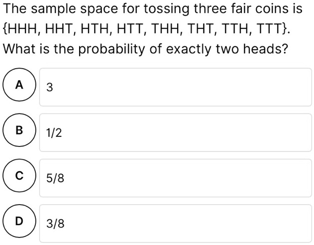 the sample space for tossing three fair coins is hhh hht hth htt thh ...