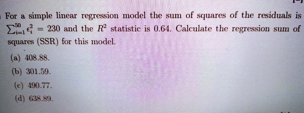 SOLVED: For a simple linear regression model, the sum of squares of the ...