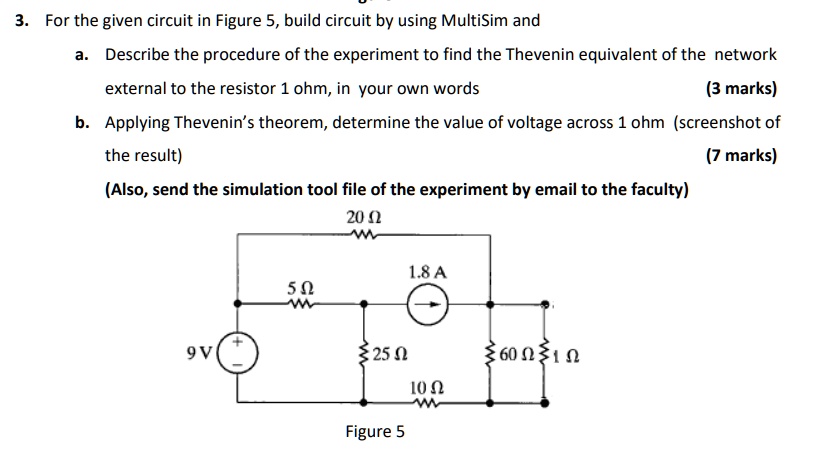 SOLVED: 3. For the given circuit in Figure 5, build circuit by using MultiSim and a. Describe ...