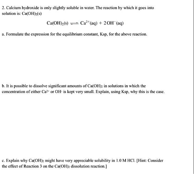 calcium hydroxide is only slightly soluble in water the reaction by ...