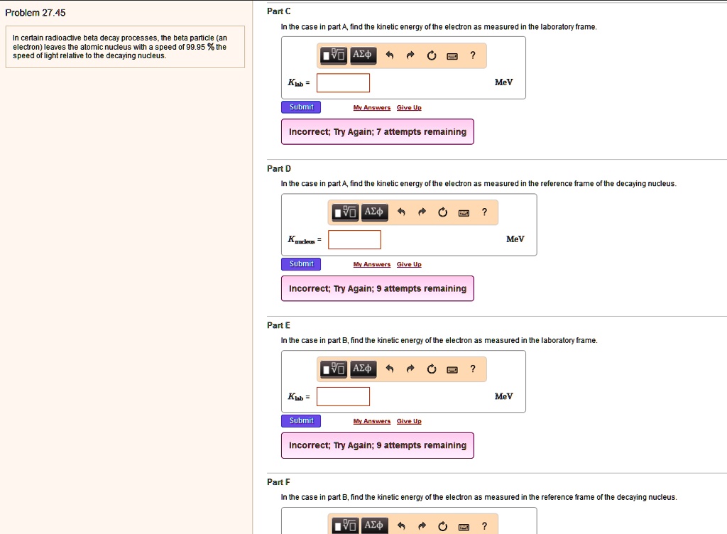 SOLVED: Part A was 0.999927c Part B was 0.996560c Please help with parts C, D E, and F, Thanks ...
