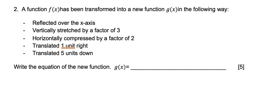 SOLVED: A function f(x) has been transformed into a new function g(x) in the following way ...
