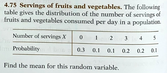 SOLVED: 4.75 Servings of fruits and vegetables. The following table ...