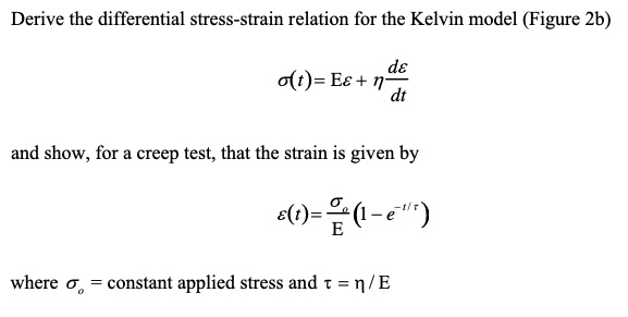 SOLVED: Derive the differential stress-strain relation for the Kelvin ...