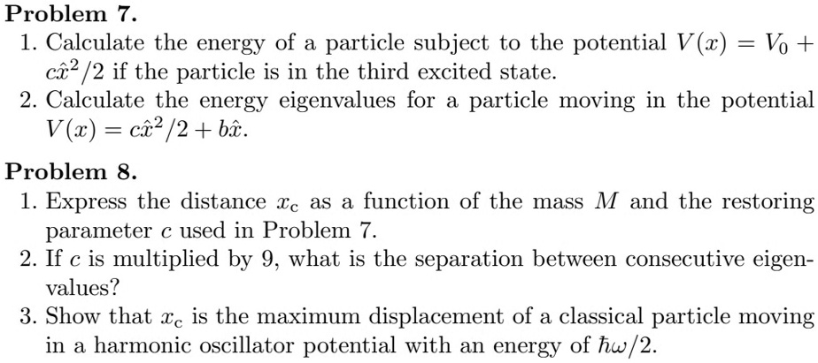 problem 7 1calculate the energy of a particle subject to the potential ...