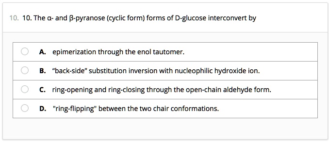 SOLVED: The alpha and beta pyranose (cyclic form) forms of D-glucose ...