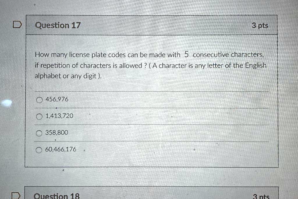 SOLVED: Question 17 pts How many license plate codes can be made with 5 ...