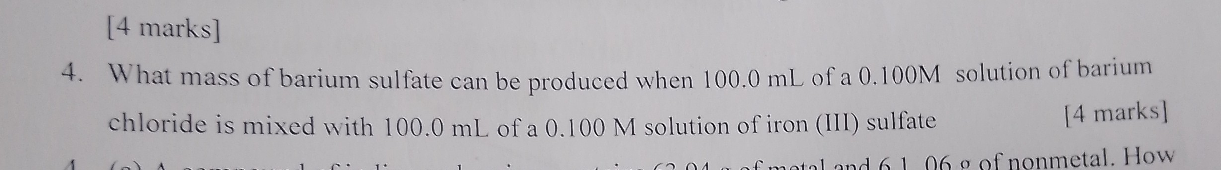 [4 marks] 4. What mass of barium sulfate can be produced when 100.0 mL of a 0.100 M solution of ...