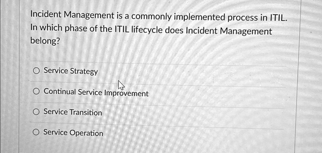 SOLVED: Incident Management is a commonly implemented process in ITIL ...