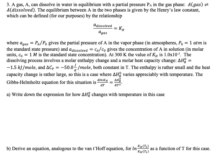SOLVED: A gas, A, can dissolve in water in equilibrium with a partial ...