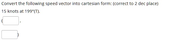 Convert the following speed vector into cartesian for… - SolvedLib