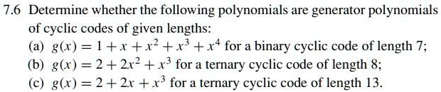 SOLVED: 7.6 Determine whether the following polynomials are generator ...