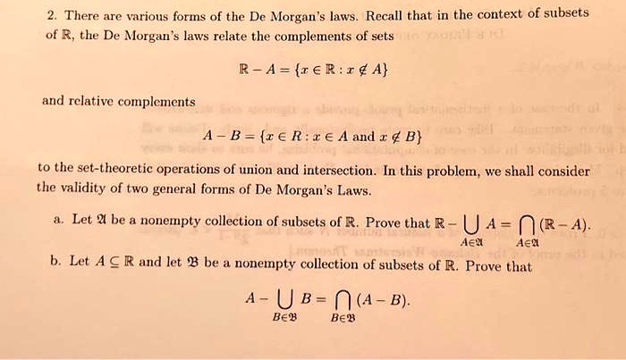 2 there are various forms of de morgans laws recall that in the context of subsets of r de ...