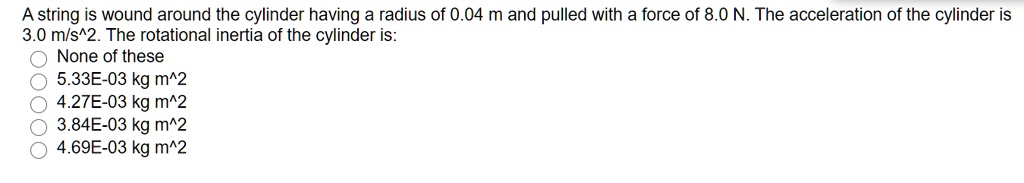 SOLVED: A string is wound around the cylinder having a radius of 0.04 m ...