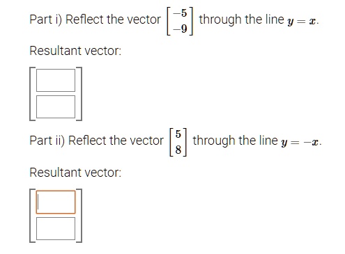 SOLVED: Part i) Reflect the vector through the line y = €. Resultant ...