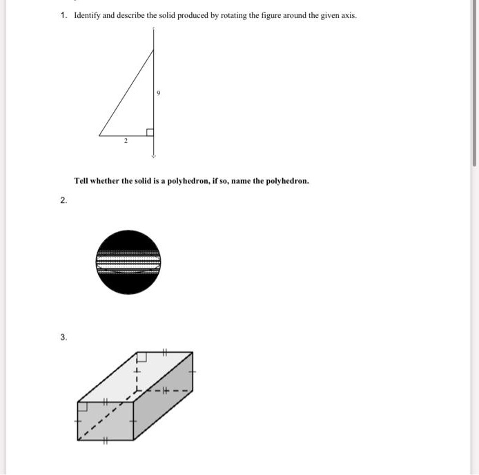 SOLVED: Identity and describe the solid produced by rotating the figure around the given axis ...