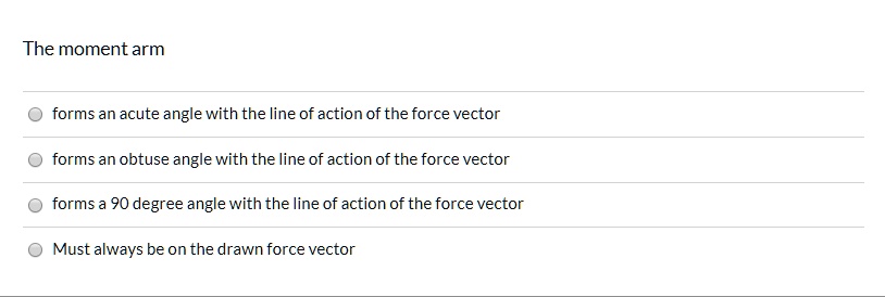 the moment arm forms an acute angle with the line of action of the ...