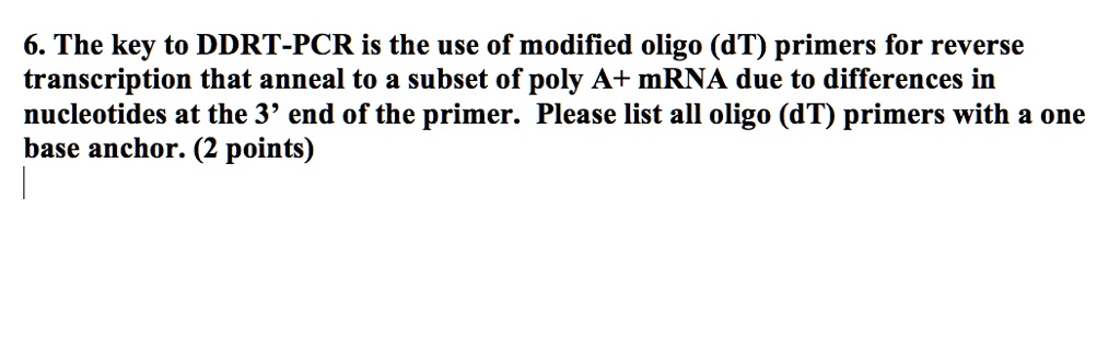 6 the key to ddrt pcr is the use of modified oligo dt primers for ...