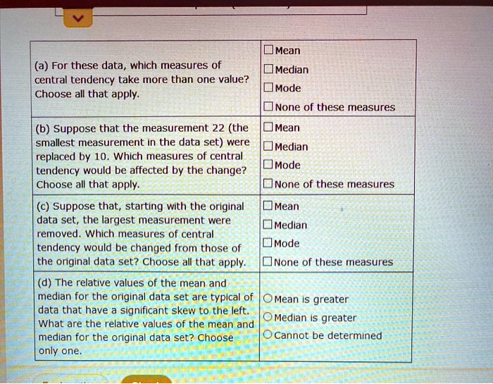 mean a for these data which measures of central tendency take more than ...