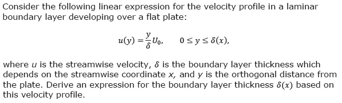 SOLVED: Consider the following linear expression for the velocity profile in a laminar boundary ...