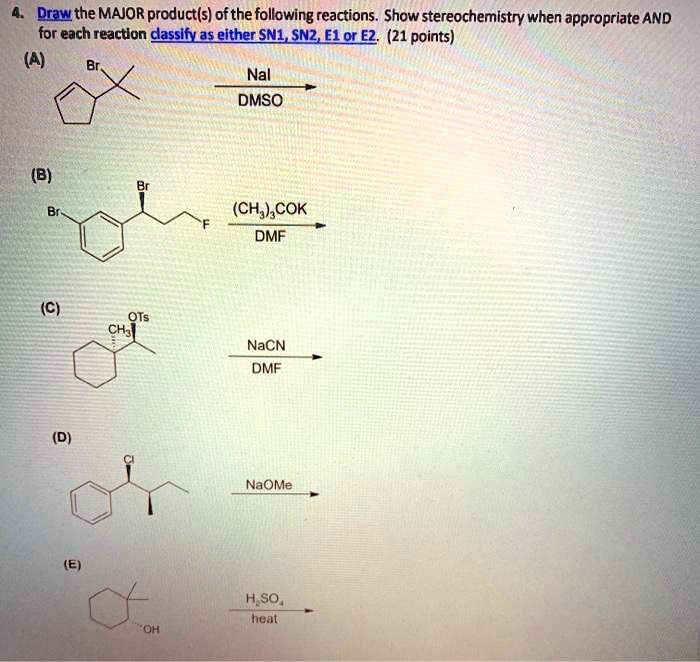 SOLVED: Draw the MAJOR product(s) of the following reactions. Show ...