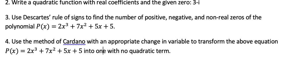 SOLVED: 2. Write a quadratic function with real coefficients and the ...