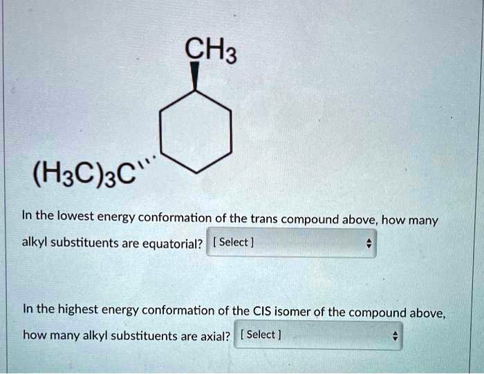 CH3 (H3C)3C In the lowest energy conformation of the trans compound ...