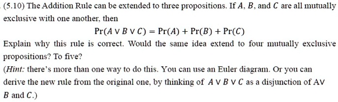 SOLVED:(5.10) The Addition Rule can be extended to three propositions If A. B_ and C are all ...