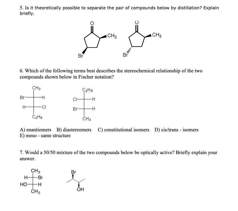 SOLVED: 5. Is it theoretically possible to separate the pair of compounds below by distillation ...