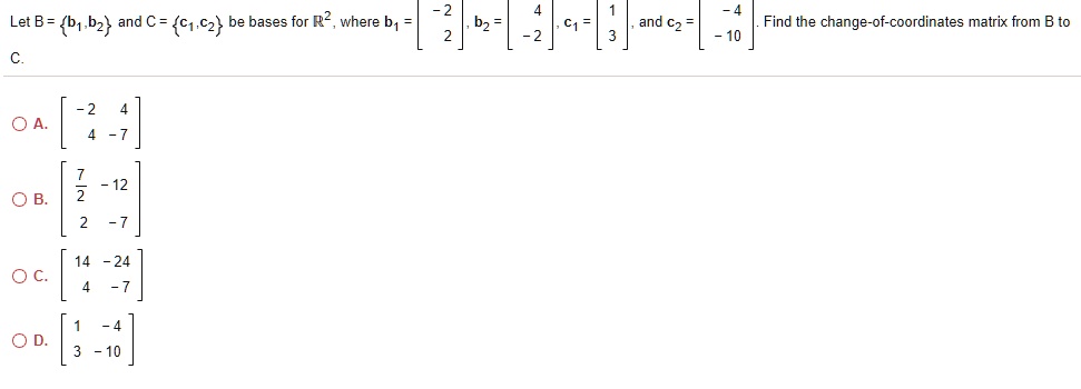 SOLVED:Let B = {b1 bz} and C = {C1,C2} be bases for R? , where b1 c1 ...