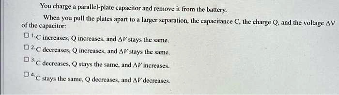 SOLVED: You charge a parallel-plate capacitor and remove it from the ...