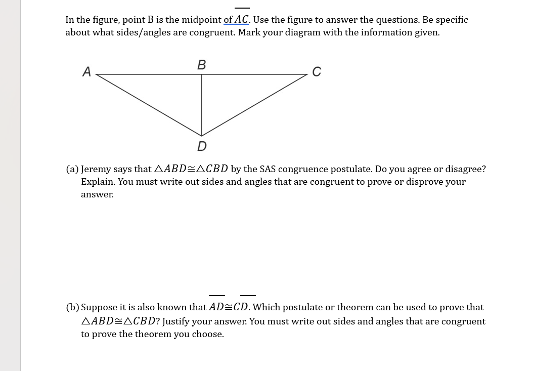 In the figure, point B is the midpoint of A C. Use the figure to answer the questions. Be ...