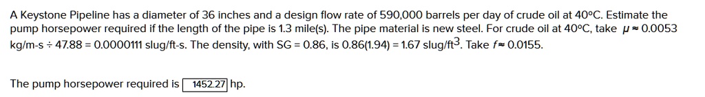 SOLVED: The Keystone Pipeline has a diameter of 36 inches and a design ...