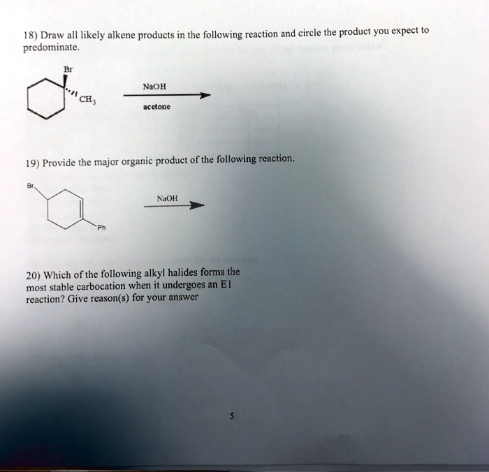 SOLVED: 18) Draw all likely alkene products in the following reaction ...