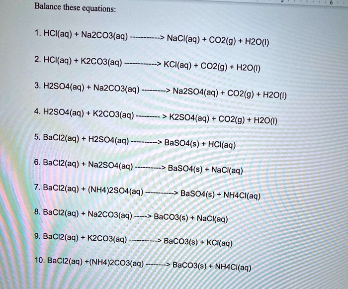 SOLVED: Balance these ' equations: HCI(aq) + Nazco3(aq) NaCi(aq) CO2(g) HZO() HCI(aq) K2CO3(aq ...