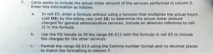 7 Carla Wants To Include The Actual Dollar Amount Of The Services Performed In Column E Enter