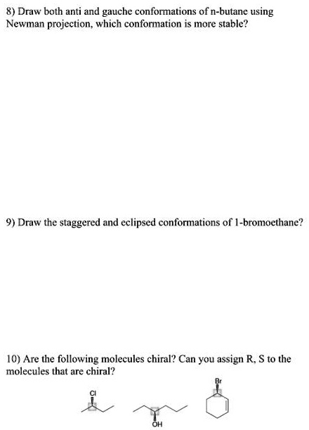 SOLVED: 8) Draw both anti and gauche conformations of n-butane using Newman projection. Which ...