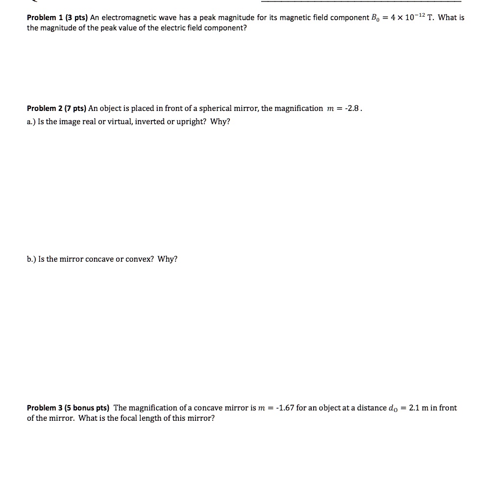 SOLVED: Problem 1 (3 pts) An electromagnetic wave has peak magnitude for its magnetic field ...