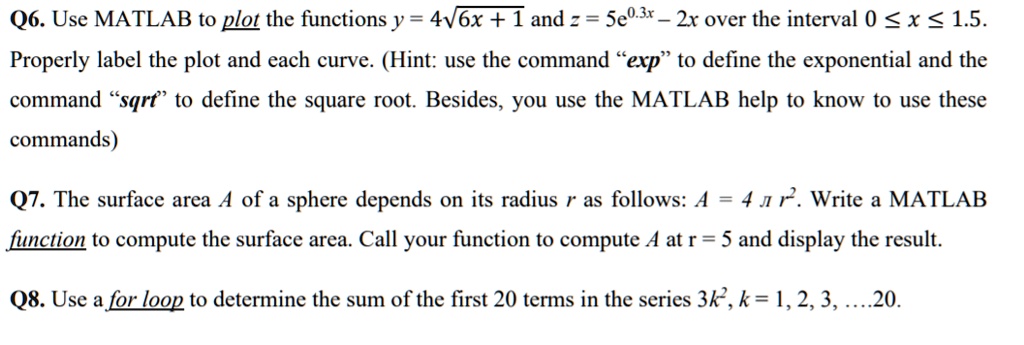Q6. Use MATLAB to plot the functions y = 4√(6x + 1) and z