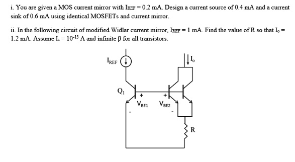 i. You are given a MOS current mirror with IREF = 0.2 mA. Design a ...
