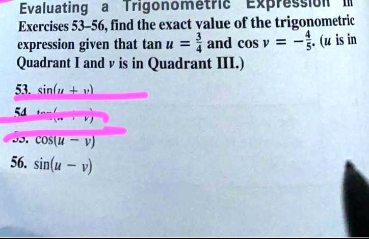 SOLVED: Evaluating a Trigonometric Cxpiessiui Exercises 53-56,find the ... SOLVED: Evaluating a Trigonometric Cxpiessiui Exercises 53-56,find the ...