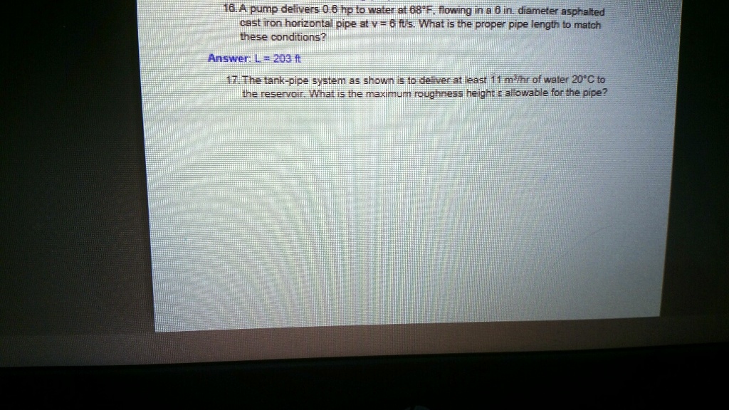 SOLVED: 16. A pump delivers 0.6 hp to water at 68Â°F, flowing in an 8 ...