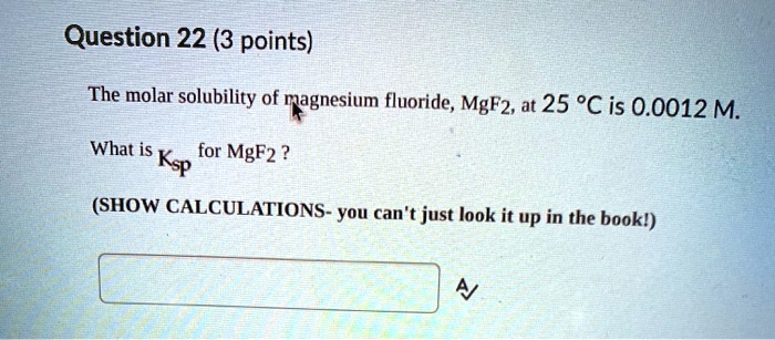 SOLVED: The molar solubility of magnesium fluoride, MgF2, at 25 Â°C is ...