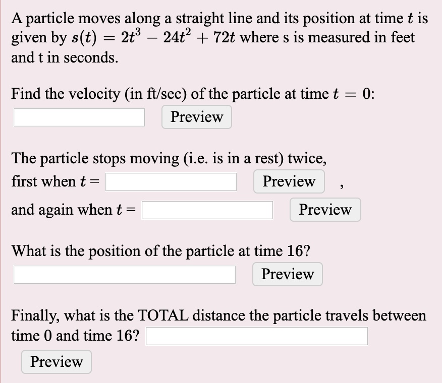 SOLVED: A particle moves along a straight line and its position at time t is given by s(t) = 2t3 ...