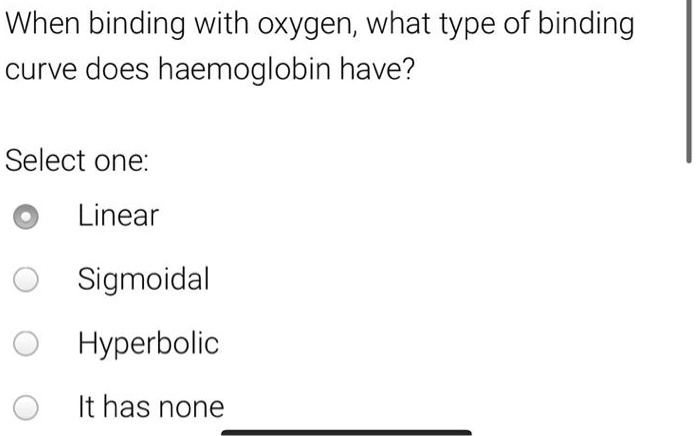 when binding with oxygen what type of binding curve does haemoglobin ...