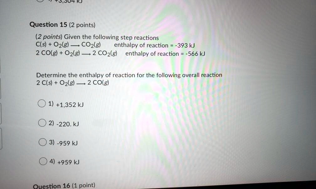 SOLVED: T0,jut Question 15 (2 points) (2 points) Given the following ... SOLVED: T0,jut Question 15 (2 points) (2 points) Given the following ...