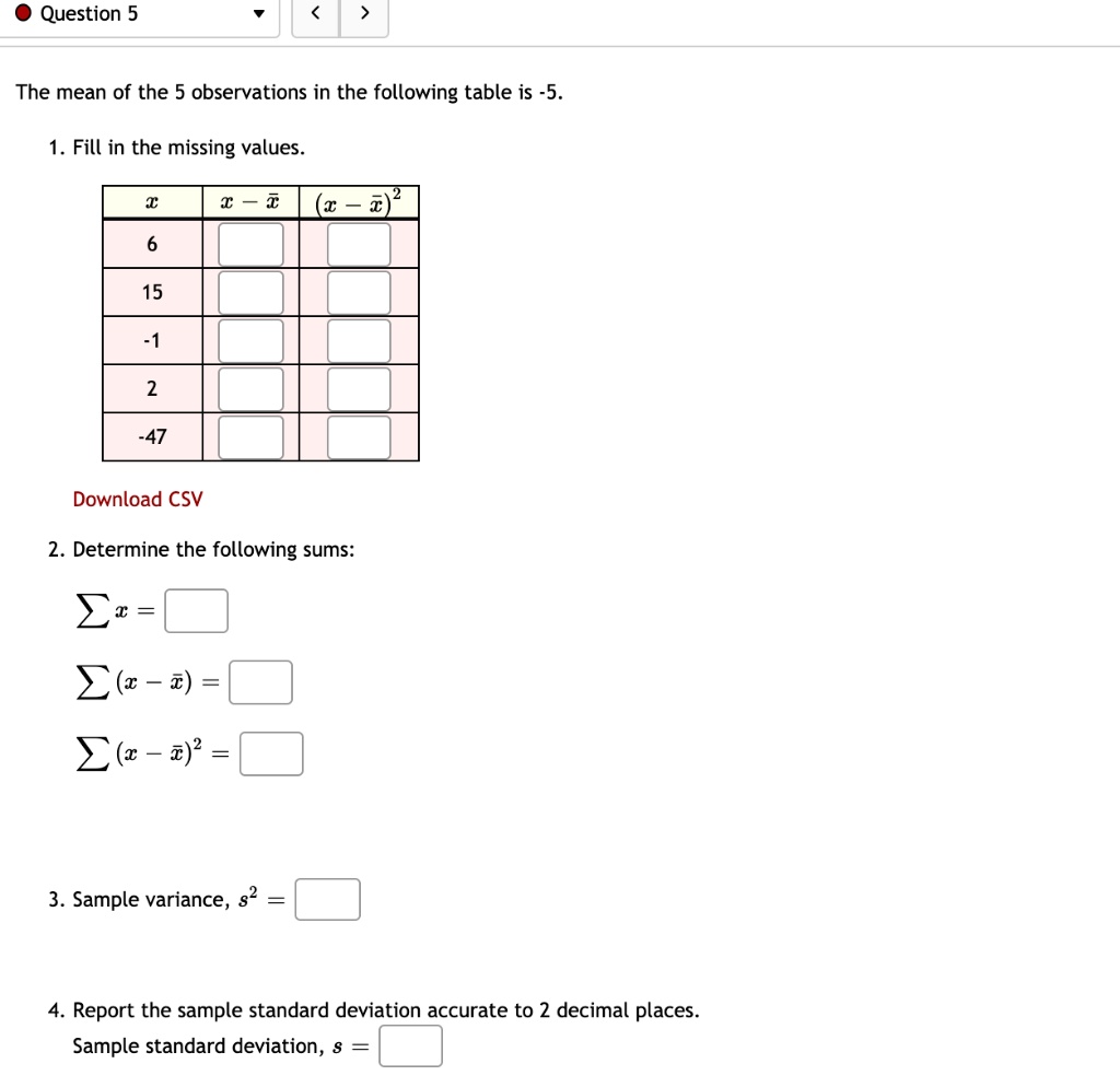 SOLVED: Question 5 The mean of the 5 observations in the following table is -5 Fill in the ...