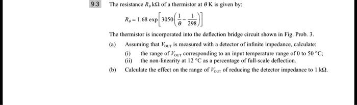 9.3 The resistance Rθ kΩ of a thermistor at θ K is given by: Rθ = 1.68 ...